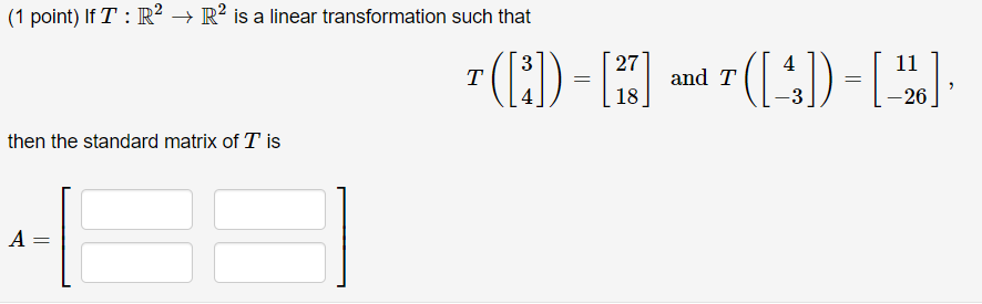 Solved (1 point) If T: R2 + R2 is a linear transformation | Chegg.com