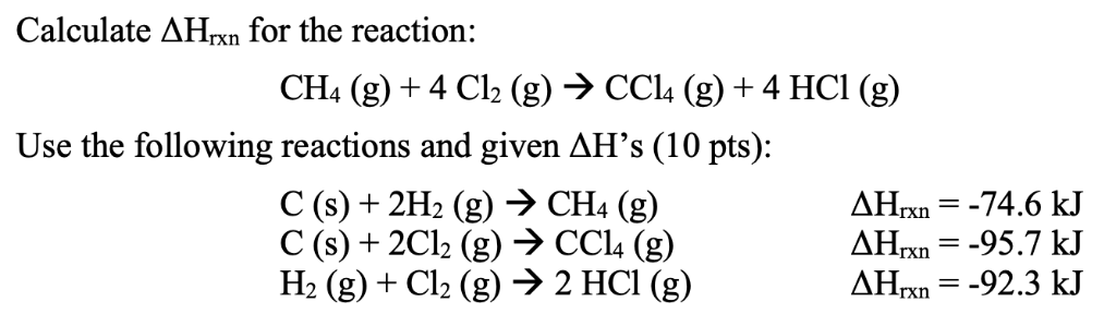 Solved Calculate ΔΗ,xn for the reaction: CH4 (g) +4 Cl2 (g) | Chegg.com