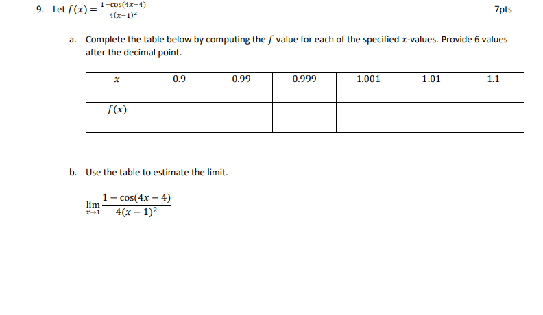 Solved 9. Let f(x) = 1-cos(43–4) 7pts 4(x-1) a. Complete the | Chegg.com