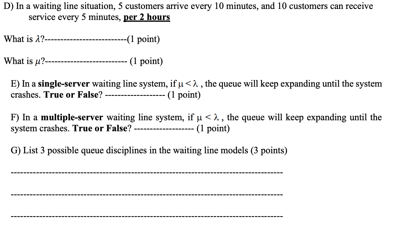 Solved D) In a waiting line situation, 5 customers arrive | Chegg.com