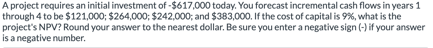 Solved A project requires an initial investment of -$617,000 | Chegg.com