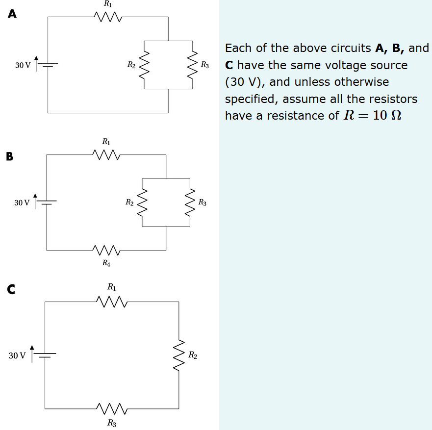 Solved A R1 M W 30 V R2 R3 Each of the above circuits A, B, | Chegg.com