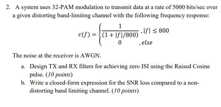 2. A system uses 32-PAM modulation to transmit data | Chegg.com