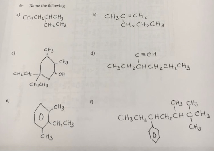 Solved 6- Name the following CH3CHÇHCH CH1 CH b) CH3C-CH2 | Chegg.com