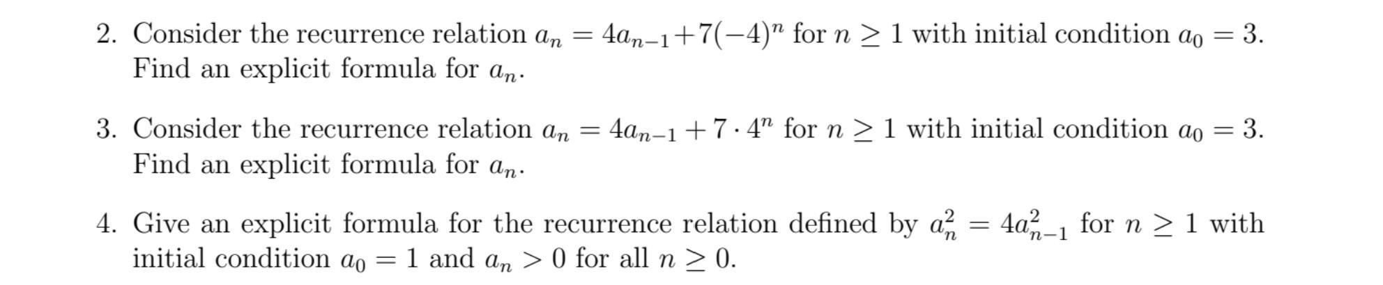 Solved 2. Consider the recurrence relation an=4an−1+7(−4)n | Chegg.com