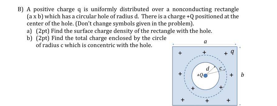 Solved B) A positive charge q is uniformly distributed over | Chegg.com