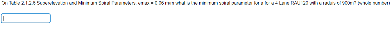 Solved On Table 2.1.2.6 Superelevation and Minimum Spiral | Chegg.com