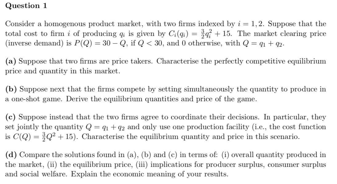 Solved Question 1 Consider a homogenous product market, with | Chegg.com