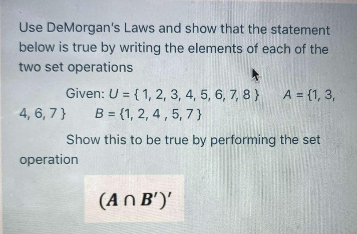 Solved Use DeMorgan's Laws and show that the statement below | Chegg.com