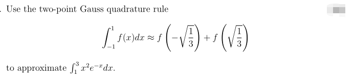Solved . Use the two-point Gauss quadrature rule steyde = 1 | Chegg.com