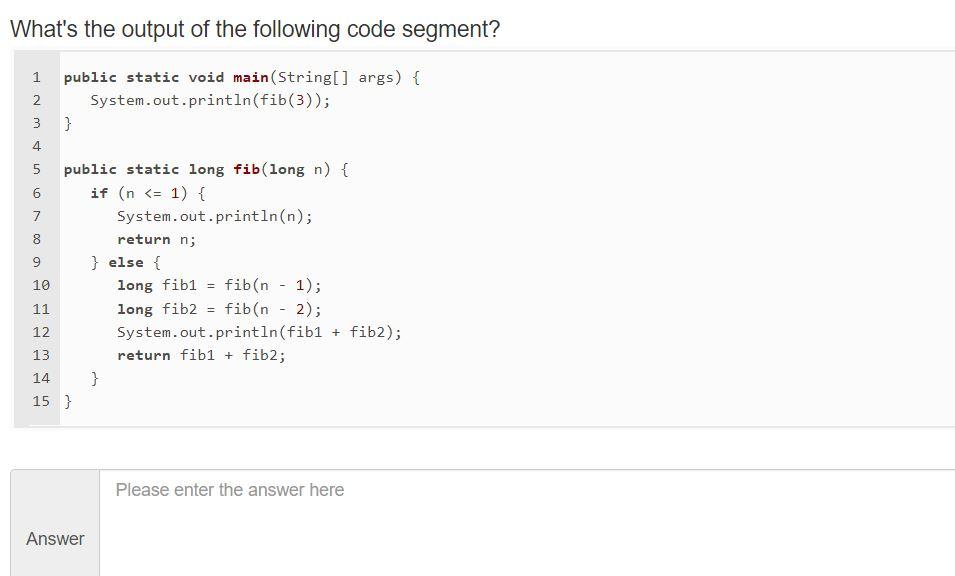 Solved What's the output of the following code segment? | Chegg.com