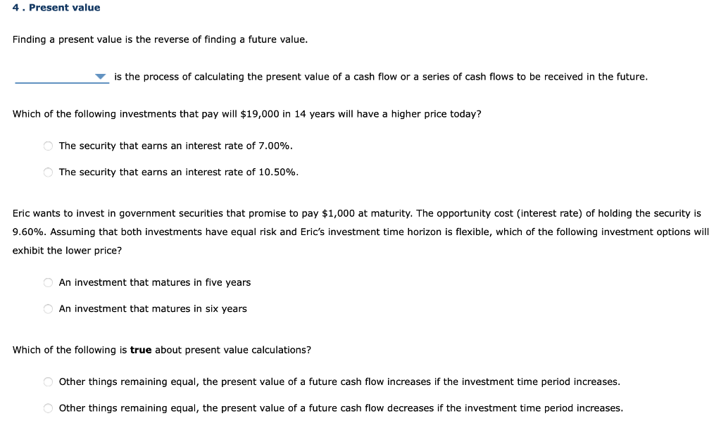 Solved 4. Present value Finding a present value is the | Chegg.com