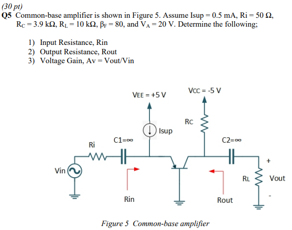 Solved (30 pt) Q5 Common-base amplifier is shown in Figure | Chegg.com