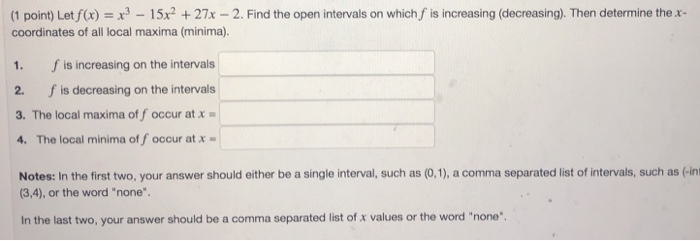Solved (1 point) Let f(x) = x3-15x2 + 27x-2. Find the open | Chegg.com