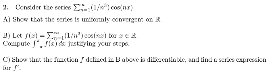 Solved 2. Consider the series [–1(1/n3) cos(nx). A) Show | Chegg.com