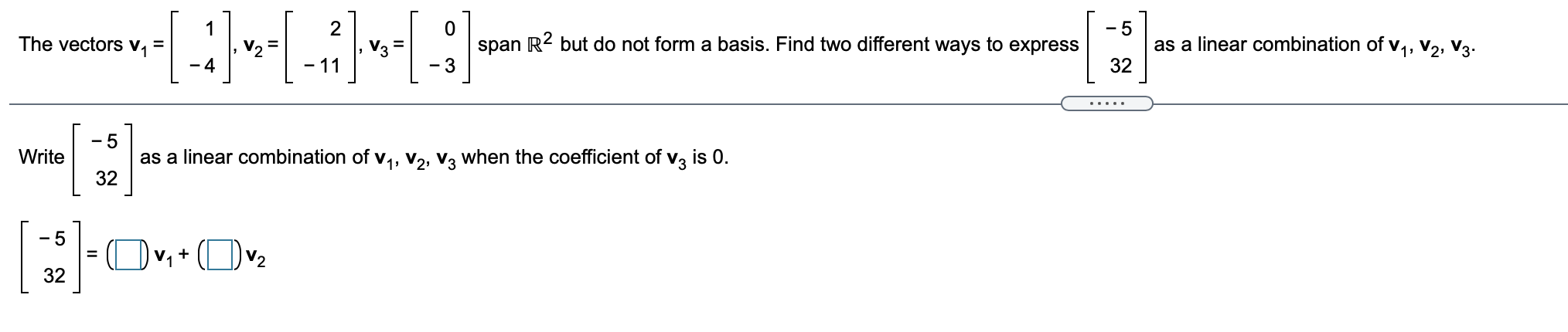 Solved 2 0 -5 The vectors V1 = [-] V3 span R2 but do not | Chegg.com