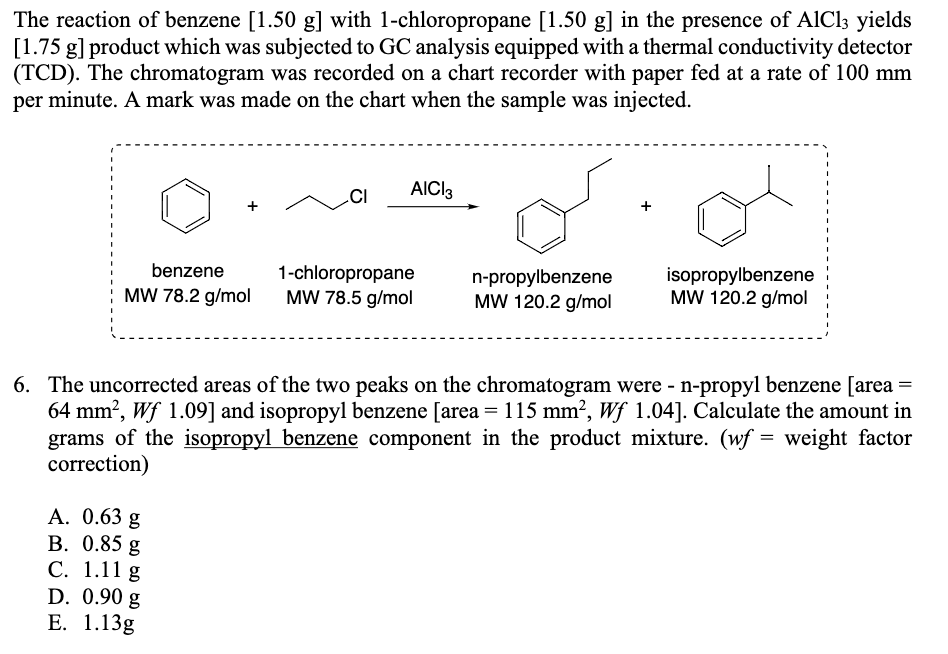 Solved The reaction of benzene [1.50 g] with 1-chloropropane | Chegg.com