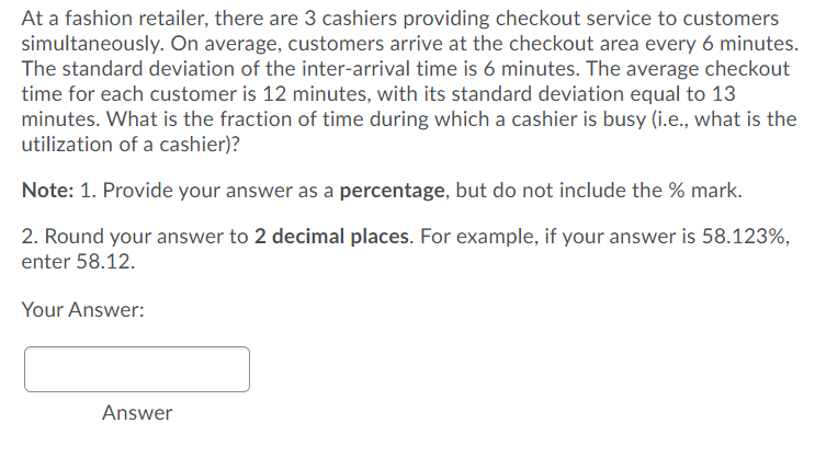Solved At a fashion retailer, there are 3 cashiers providing | Chegg.com