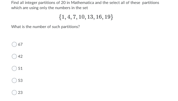 Solved Find all integer partitions of 20 in Mathematica and | Chegg.com