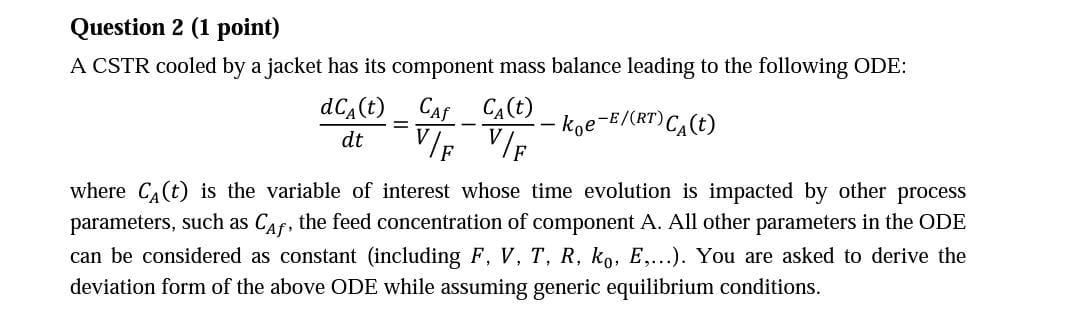 Solved Question 2 ( 1 point) A CSTR cooled by a jacket has | Chegg.com
