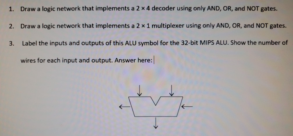 Solved Draw a logic network that implements a 2 x4 decoder | Chegg.com