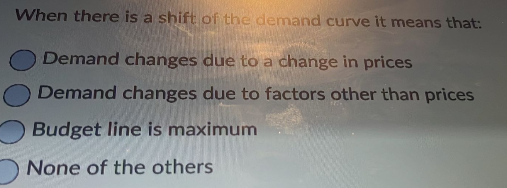 Solved When there is a shift of the demand curve it means | Chegg.com