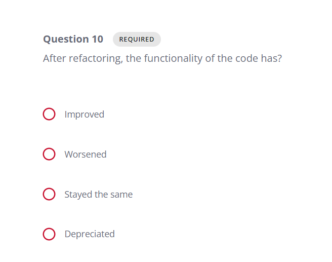 Solved After refactoring, the functionality of the code has? | Chegg.com
