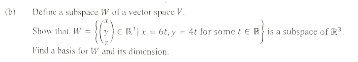 Solved (b) ﻿Define a subspace W ﻿of a vector space V.Show | Chegg.com