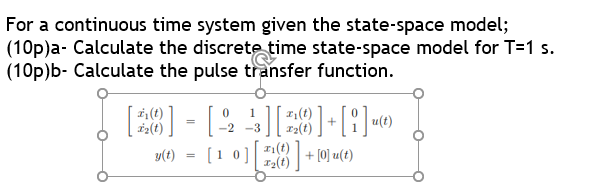 Solved For a continuous time system given the state-space | Chegg.com