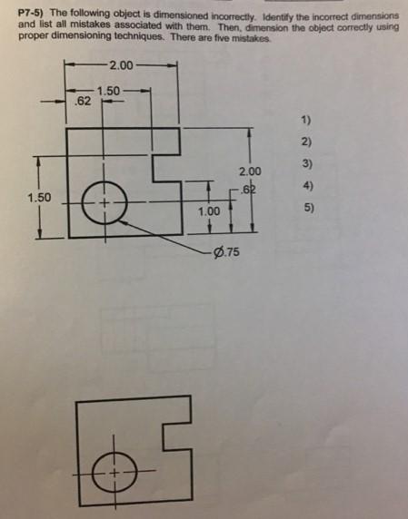Solved The following object is dimensioned incorrectly. | Chegg.com