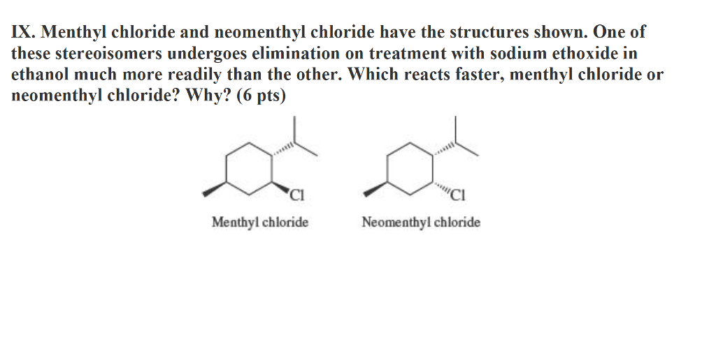Solved IX. Menthyl chloride and neomenthyl chloride have the | Chegg.com