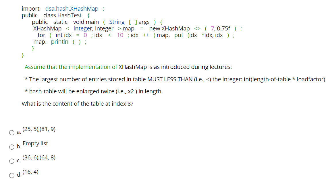 Solved import dsa.hash.XHashMap; public class HashTest { | Chegg.com