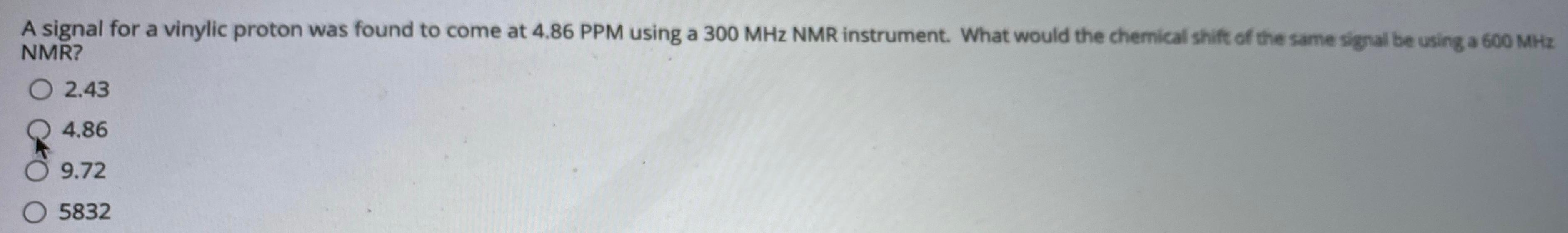 Solved A signal for a vinylic proton was found to come at | Chegg.com