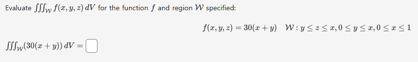 Solved Evaluate ∭Wf(x,y,z)dV for the function f and region W | Chegg.com