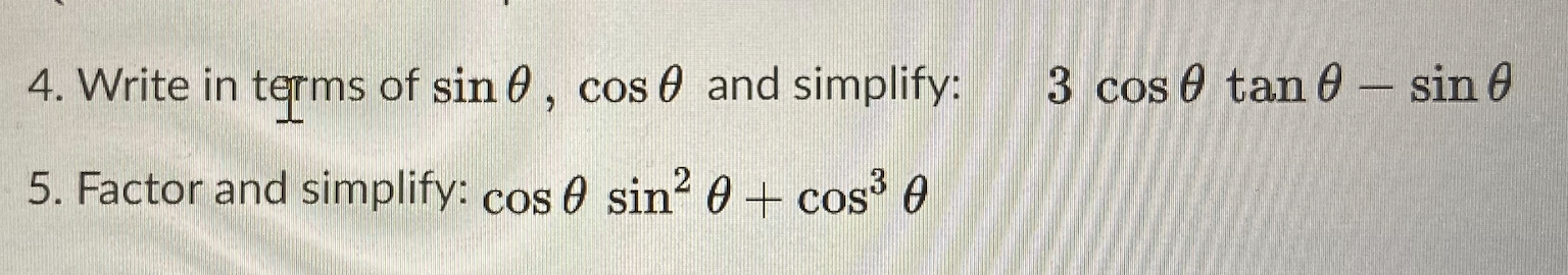 Solved 3 cos tan - sin 4. Write in terms of sin 8, cos 0 and | Chegg.com
