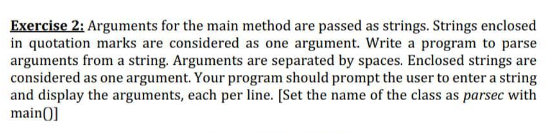 Solved Exercise 2: Arguments for the main method are passed | Chegg.com