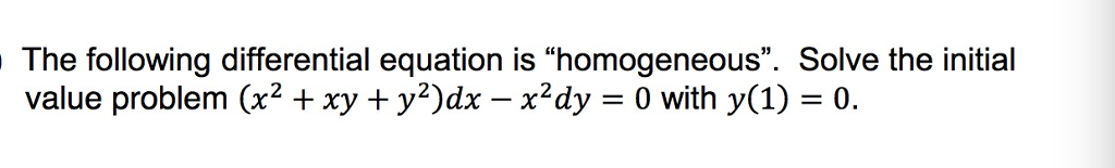 Solved The following differential equation is "homogeneous". | Chegg.com