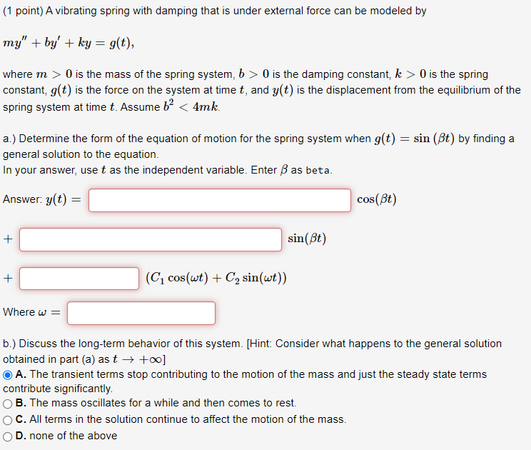 Solved (1 ﻿point) ﻿A vibrating spring with damping that is | Chegg.com