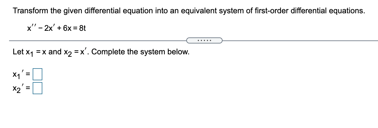 Solved Transform the given differential equation into an | Chegg.com