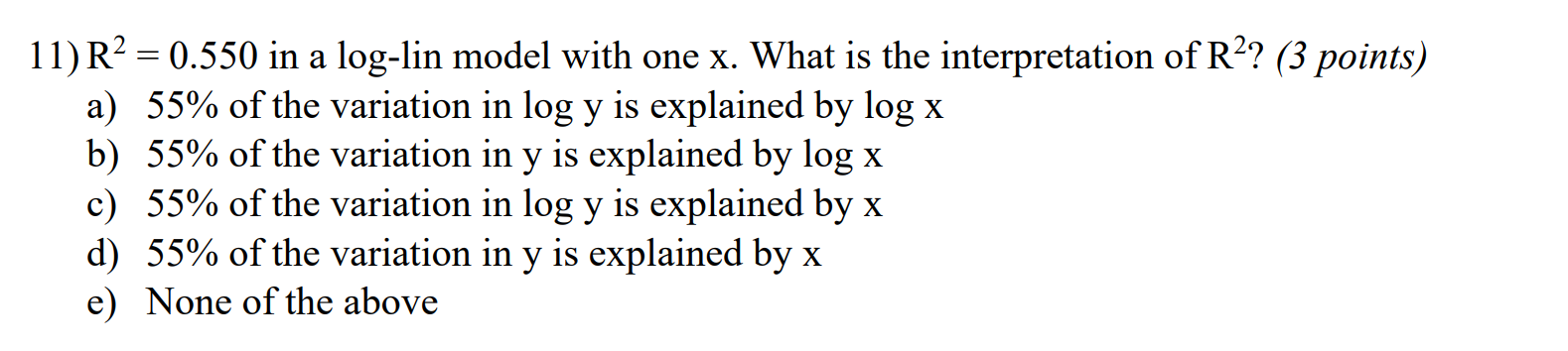 Solved 11)R2 = 0.550 in a log-lin model with one x. What is | Chegg.com