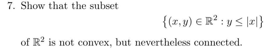 Solved 7. Show that the subset {(x, y) € R2 : y = |x|} of R2 | Chegg.com