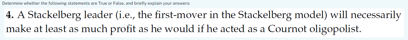 Solved 4. A Stackelberg leader (i.e., the first-mover in the | Chegg.com