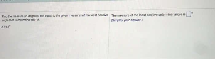 Solved Find the measure (in degrees, not equal to the given | Chegg.com