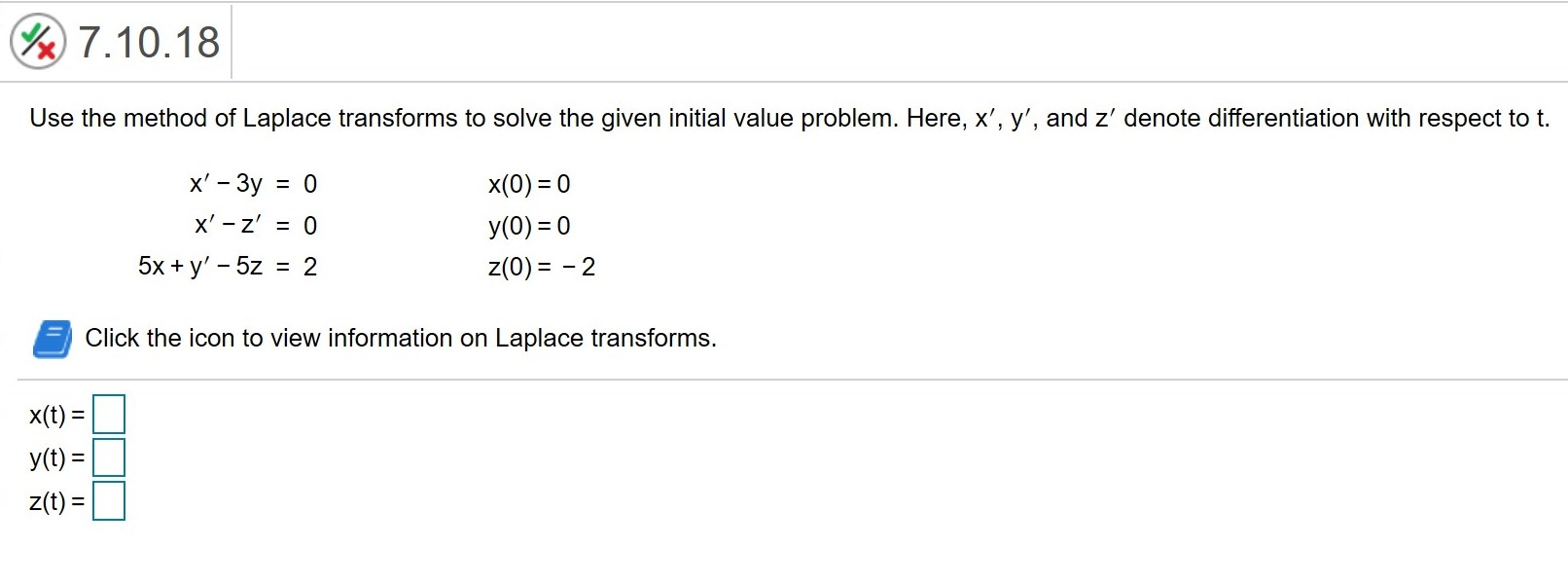Solved x7.10.18 Use the method of Laplace transforms to | Chegg.com