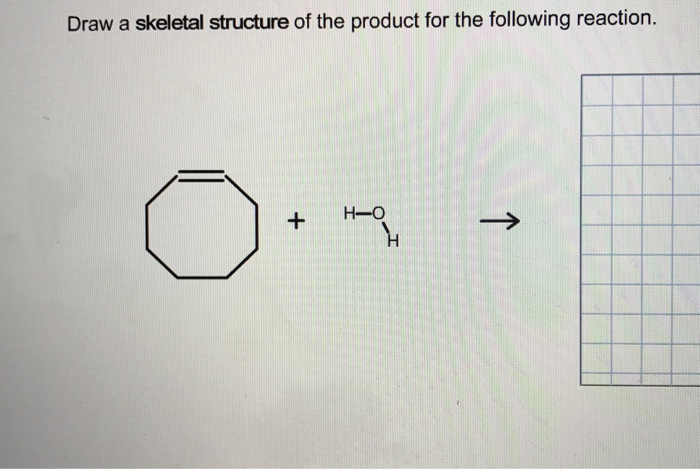 Solved Draw a skeletal structure of the product for the | Chegg.com