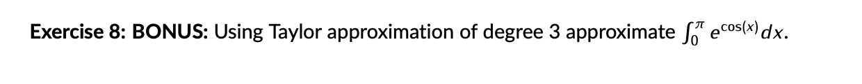 Solved Exercise 1: Find and lot the Taylor approximation of | Chegg.com