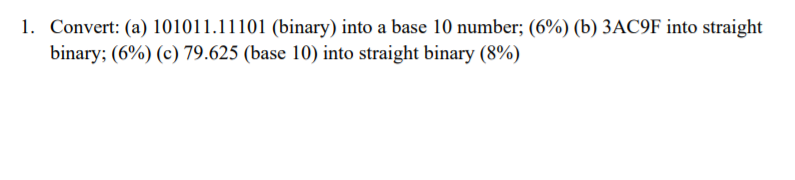 Solved 1. Convert: (a) 101011.11101 (binary) into a base 10 | Chegg.com