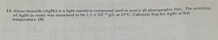 Solved 13. Silver bromide (AgBr) is a light sensitive | Chegg.com