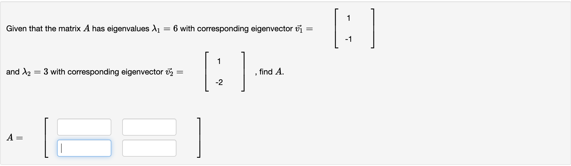 Solved Given that the matrix A has eigenvalues λ1=6 with | Chegg.com