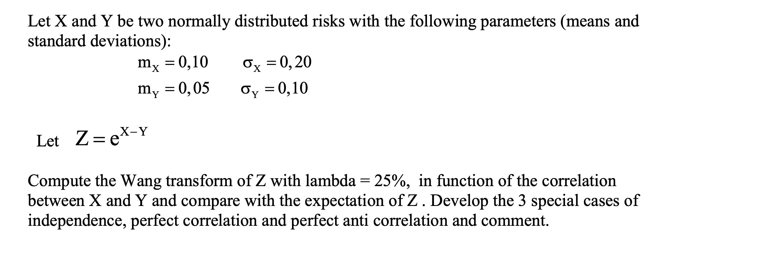 Solved Let X and Y be two normally distributed risks with | Chegg.com